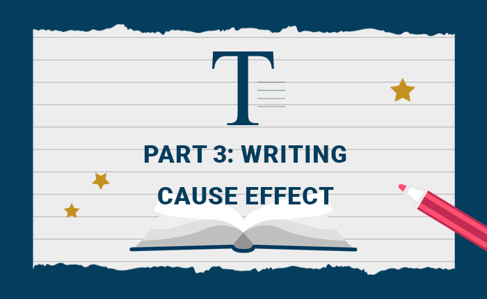 Be Smart Academy | Part 3: Writing - Cause Effect